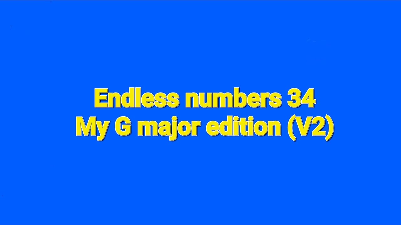Endless numbers: 34 (My G major edition) (V2) - YouTube