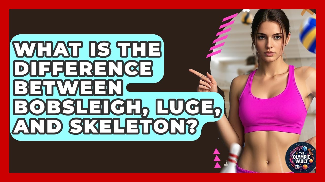What Is The Difference Between Bobsleigh, Luge, And Skeleton? - The ...