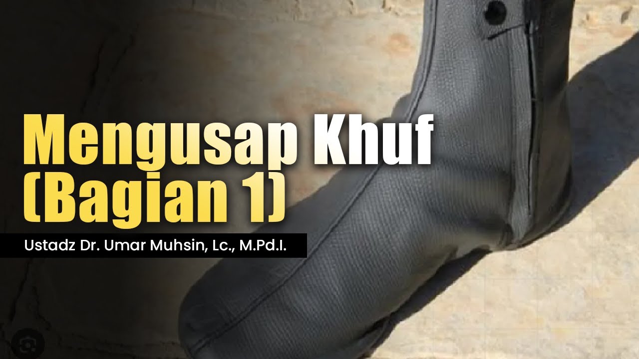 Mengusap Khuf (Bagian 1) - YouTube