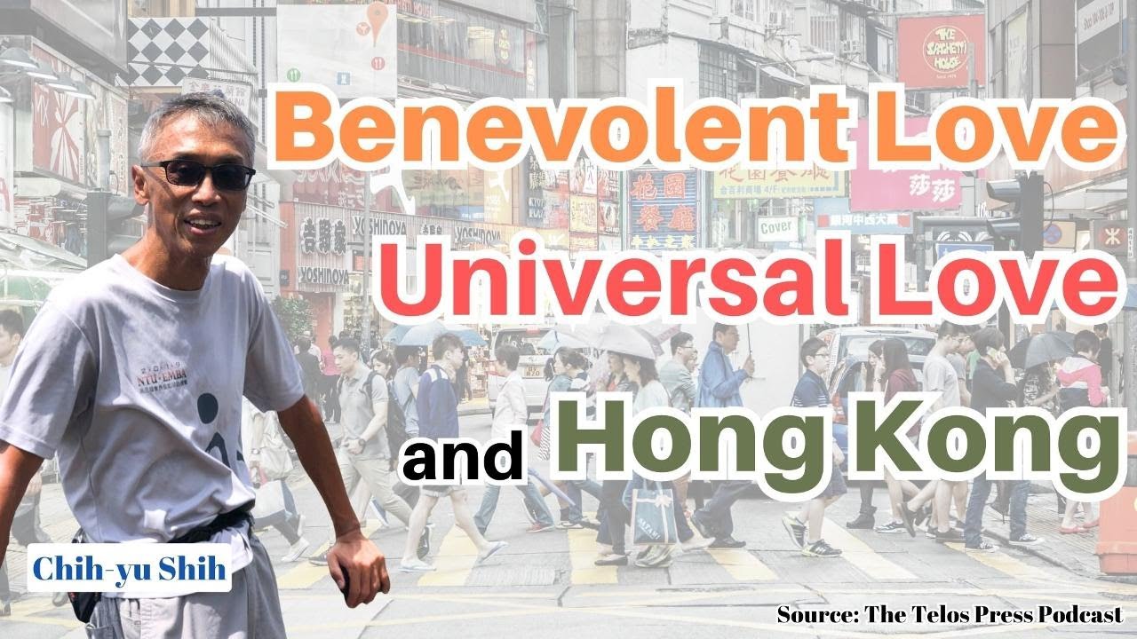 Chih yu Shih on Benevolent Love, Universal Love, and Hong Kong - YouTube