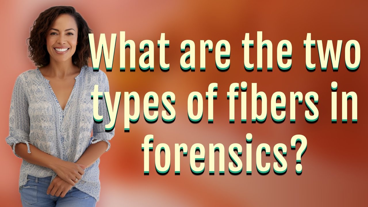 What are the two types of fibers in forensics? - YouTube