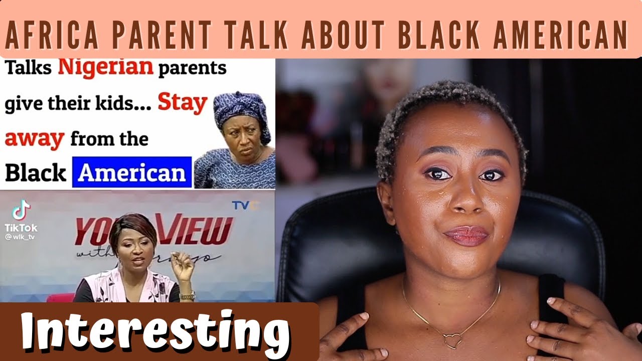 African Parent Talk About Black Americans - YouTube