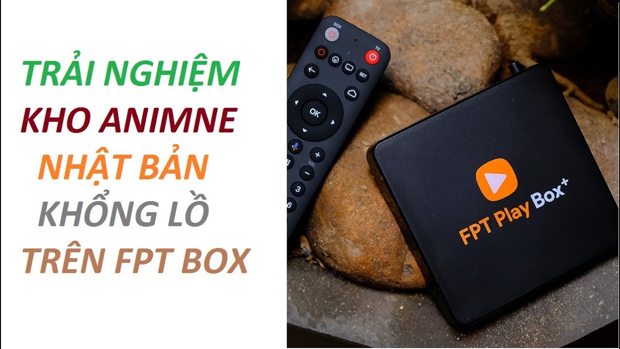 Khám phá phim thiếu nhi anime Nhật Bản Trung Quốc trên FPT play box ...