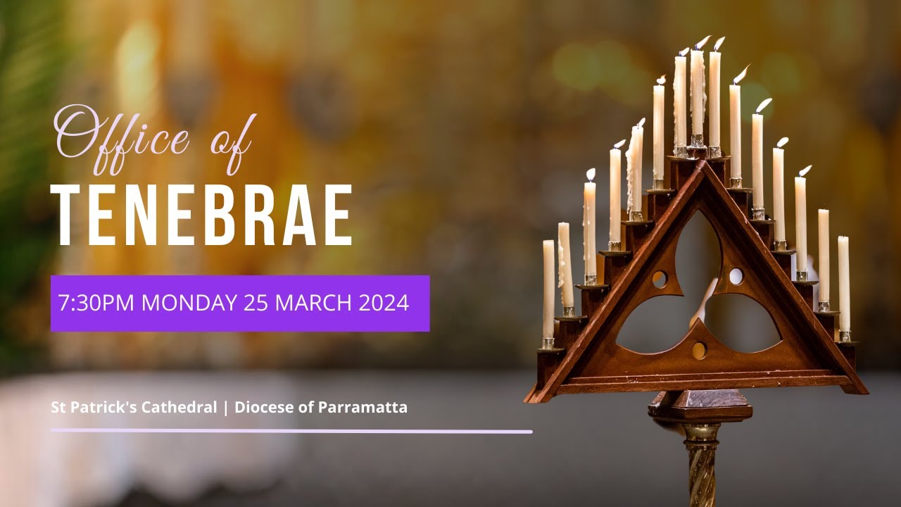 Office of Tenebrae in Holy Week- Monday, 25 March 2024, 7.30 pm. St ...