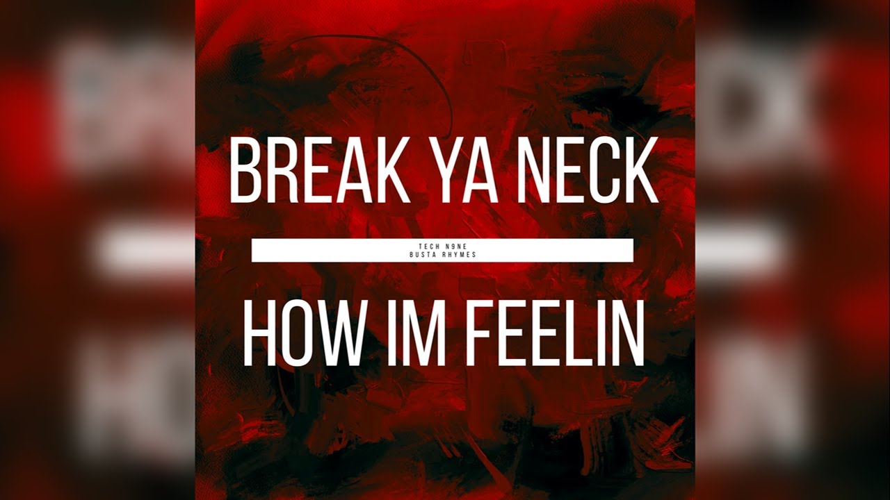 TECH N9NE x BUSTA RHYMES x SNOW THA PRODUCT - HOW IM FEELIN / BREAK YA ...
