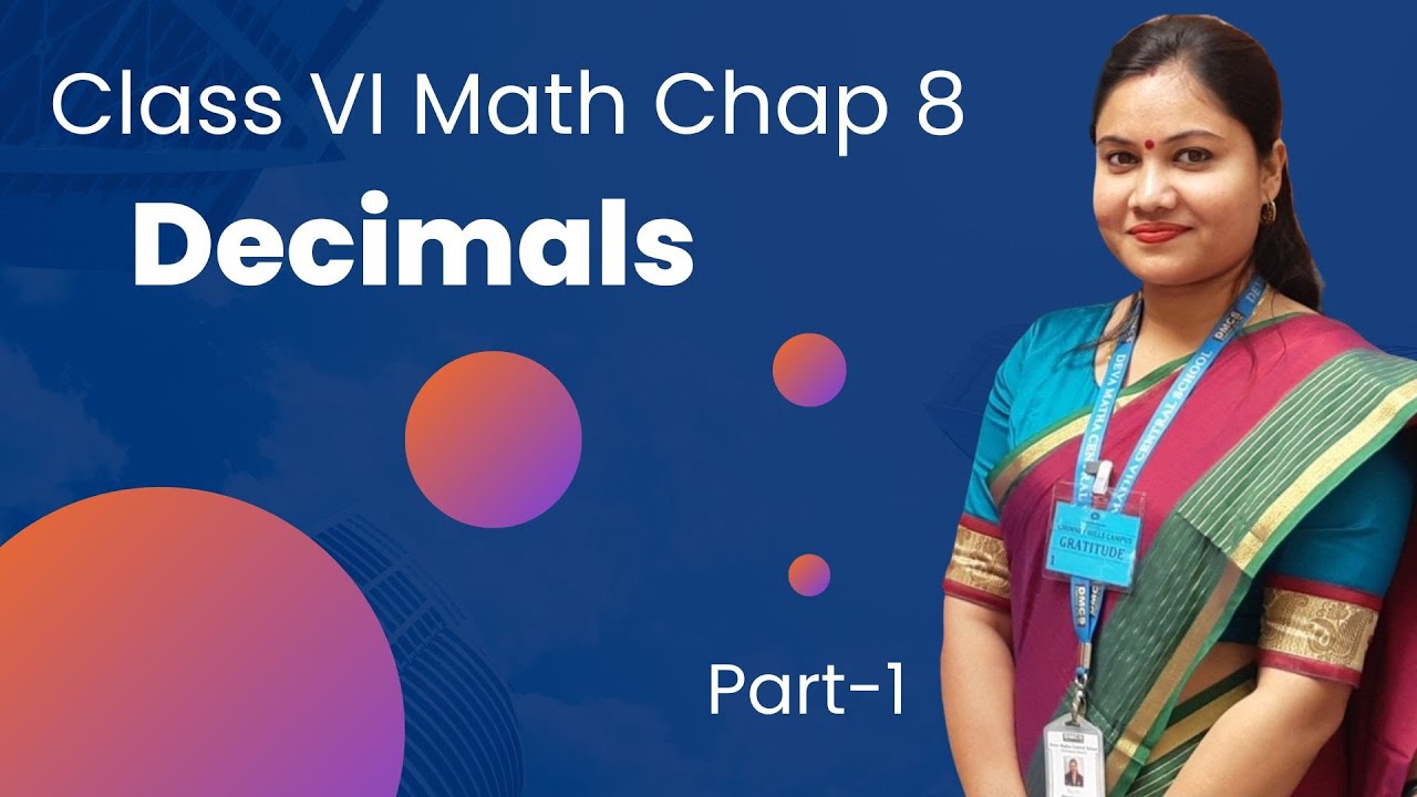 Decimals Ncert Class 6 Math Chapter 8 Part 1 Ncert Class 6 Maths Chapter 8 Decimals Youtube