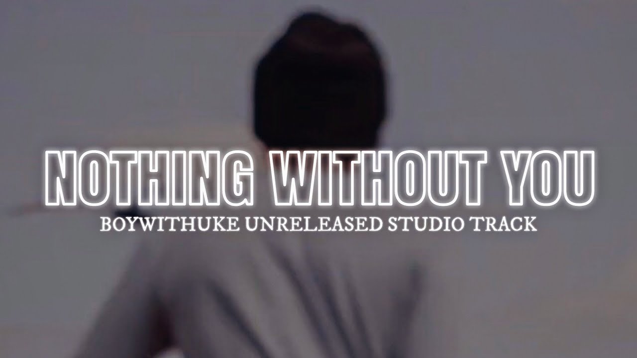 BoyWithUke - Nothing Without You (Unreleased Studio Track) [skeptic pt ...