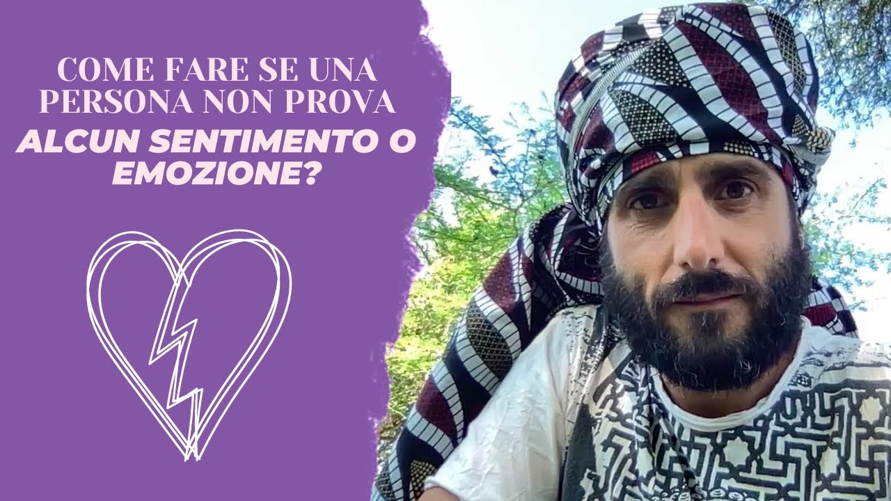 Come fare se una persona non prova alcun sentimento o emozione? - YouTube