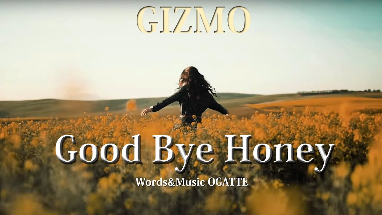 Good Bye Honey～鎮魂歌～【GIZMO】Music Video - YouTube