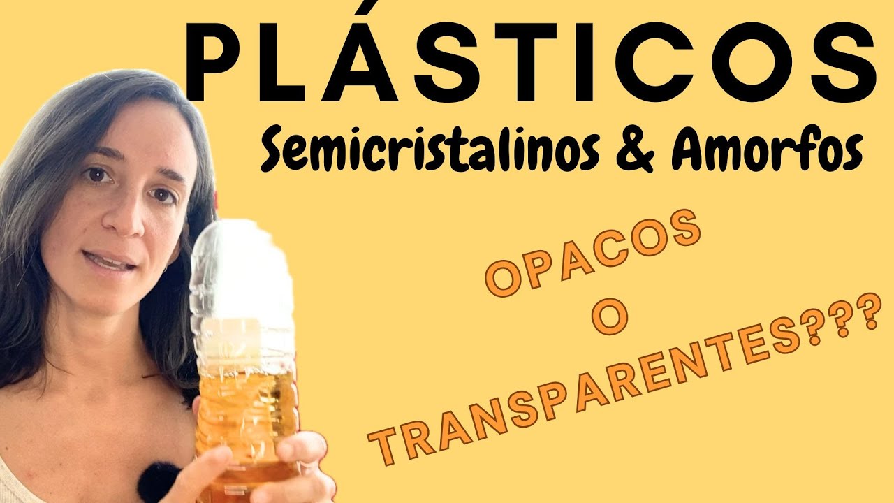 Transparencia de Plásticos Semicristalinos y Amorfos - YouTube