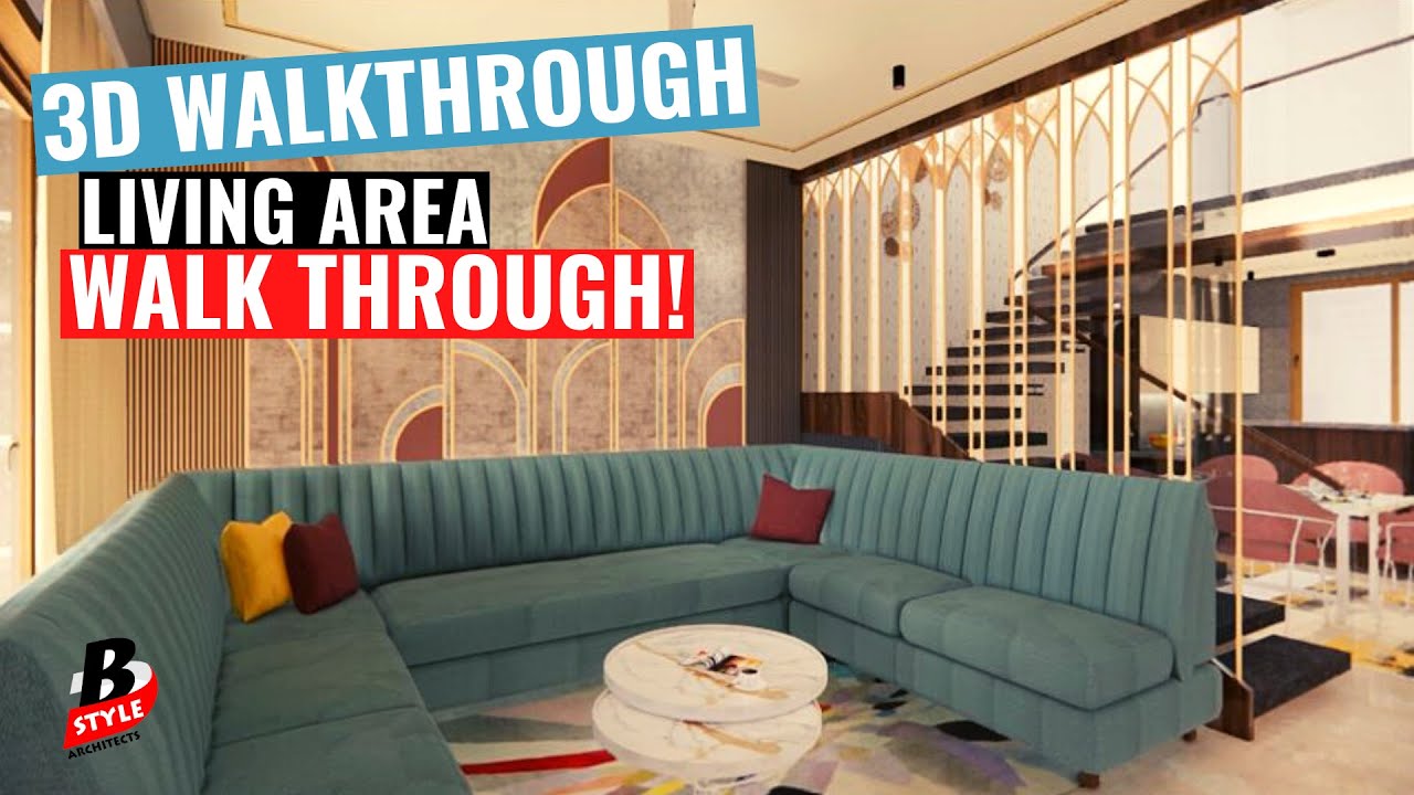 LIVING AREA INTERIOR DESIGN | WALK - THROUGH | B' STYLE ARCHITECTS ...