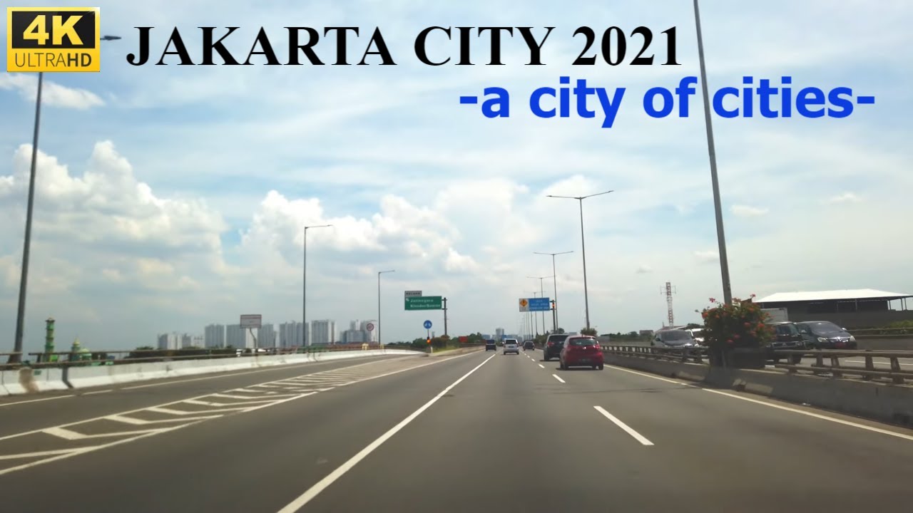 Driving Around 4K - JAKARTA CITY 2021, A CITY OF CITIES 🇮🇩 - YouTube