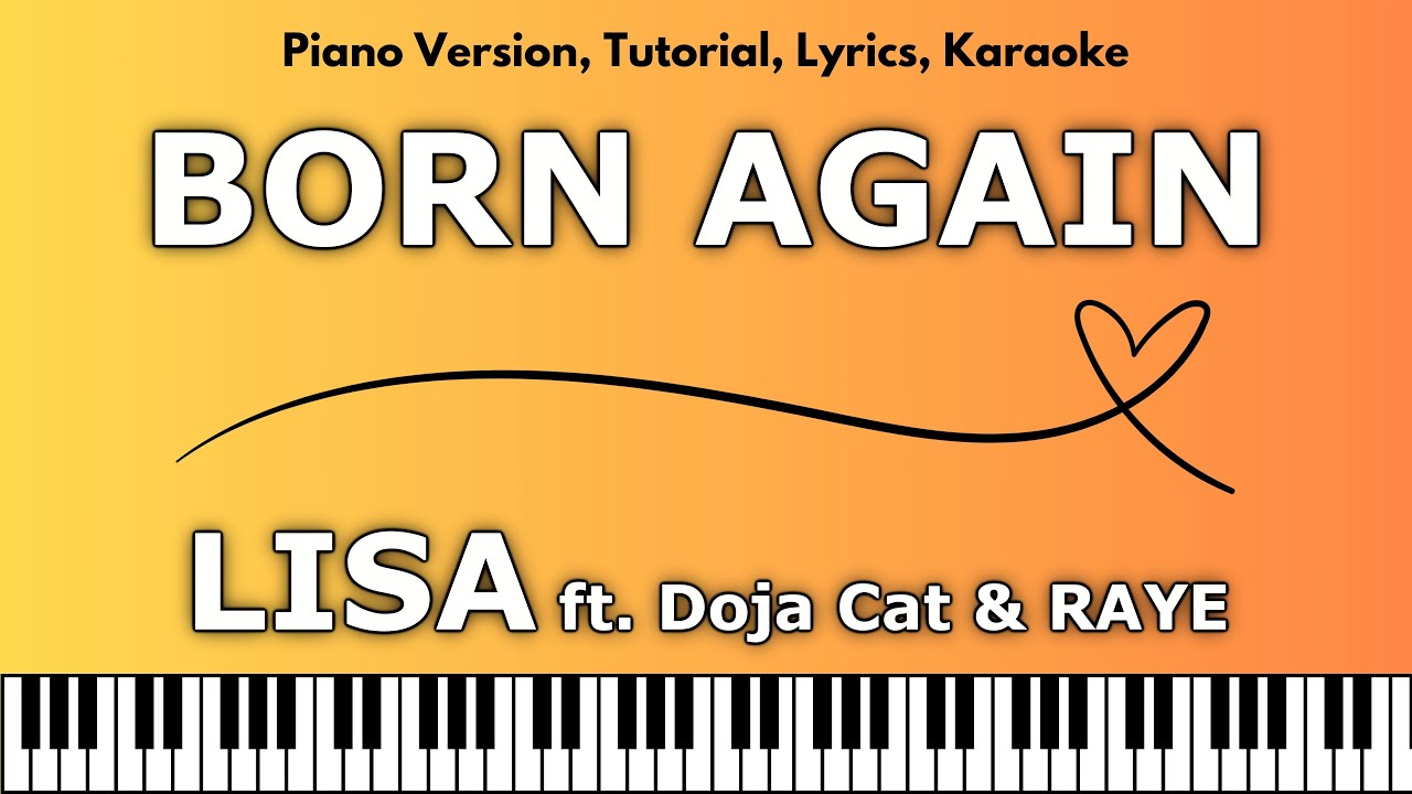 LISA - BORN AGAIN ft. Doja Cat & RAYE (Piano Version, Tutorial, Lyrics ...
