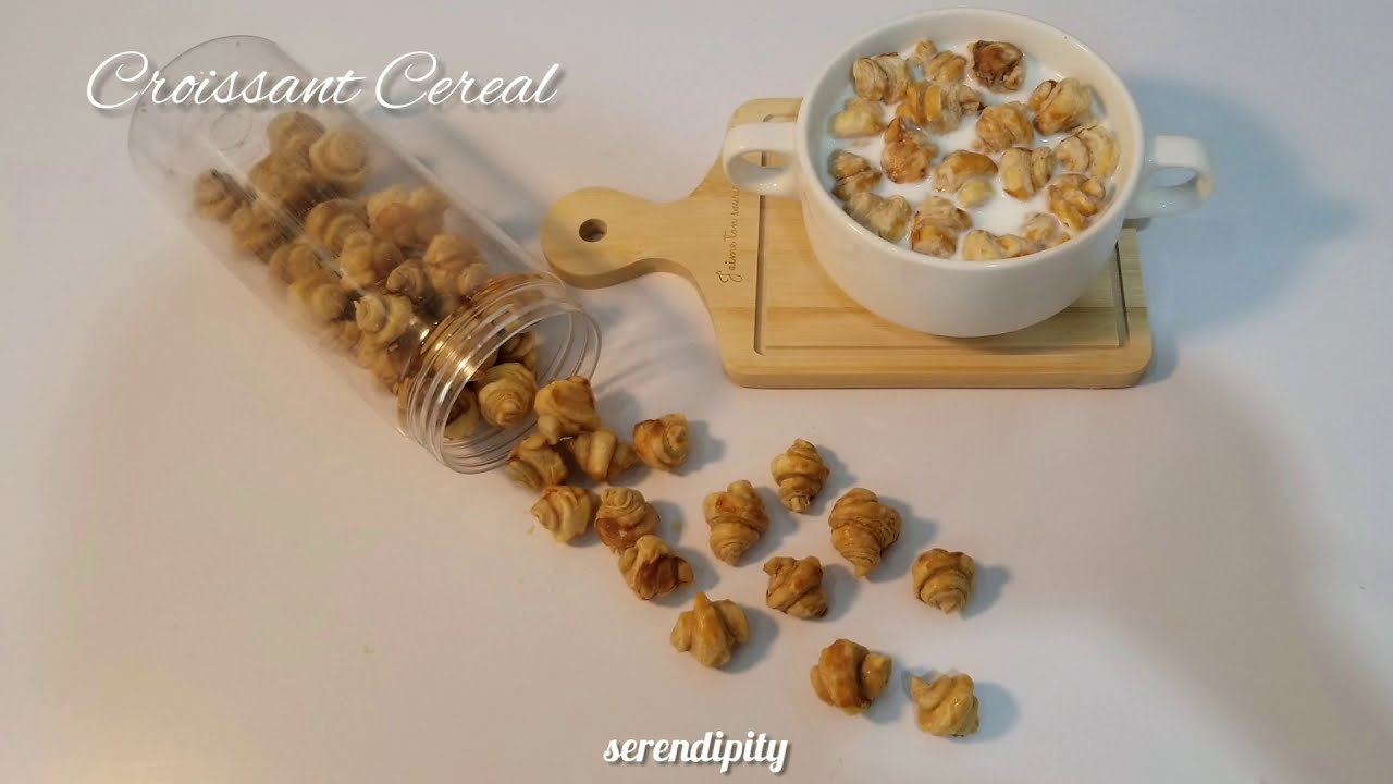 CROISSANT CEREAL | how to make croissant cereal | serendipity | home ...