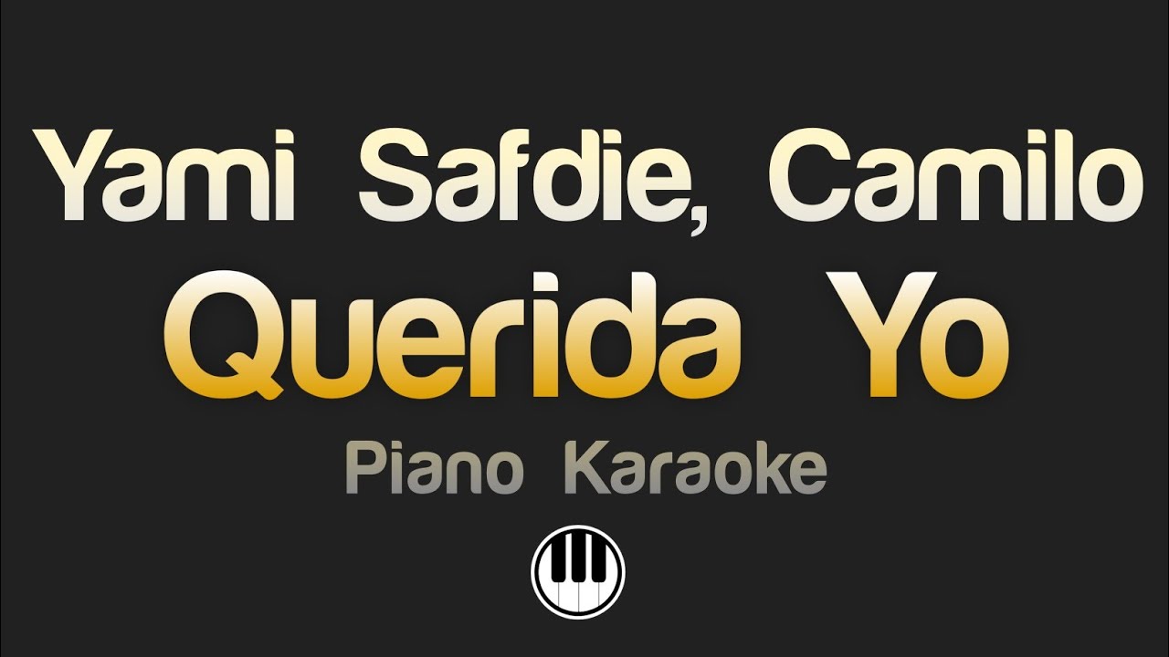 Yami Safdie, Camilo - Querida Yo (Karaoke) - YouTube