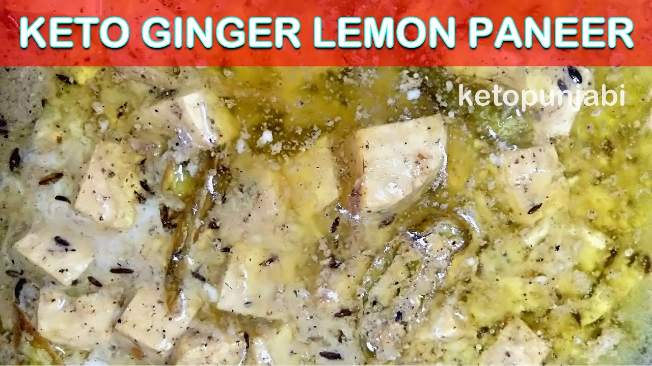 Ginger lemon paneer | how to make ginger lemon paneer | keto recipes ...