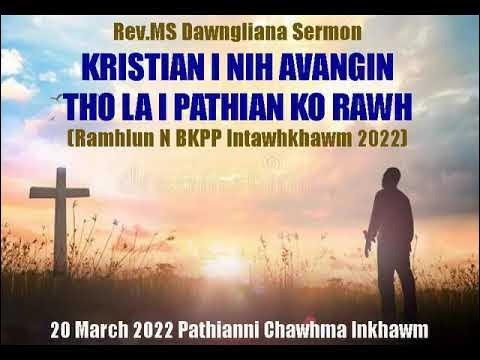 Rev.MS Dawngliana Sermon : KRISTIAN I NIH AVANGIN THO LA I PATHIAN KO RAWH - YouTube
