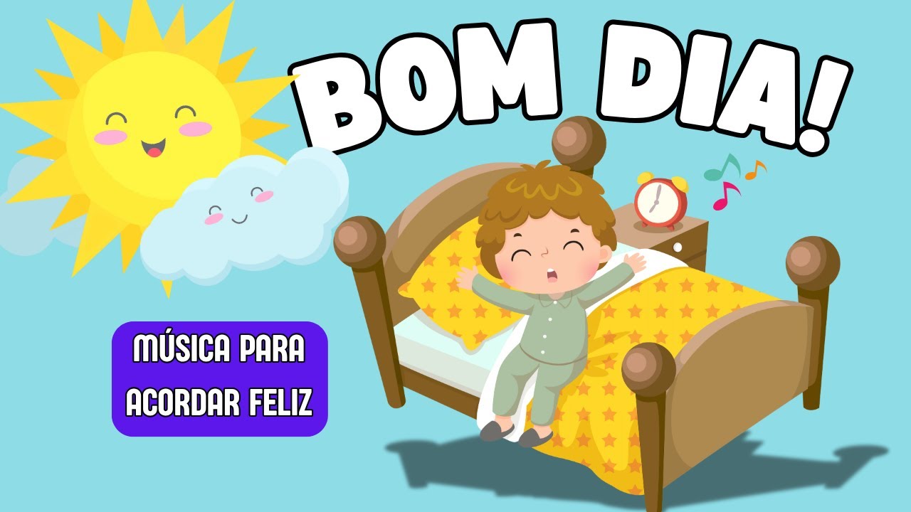 Bom Dia Infantil – Música Alegre para Começar o Dia Cantando! - YouTube