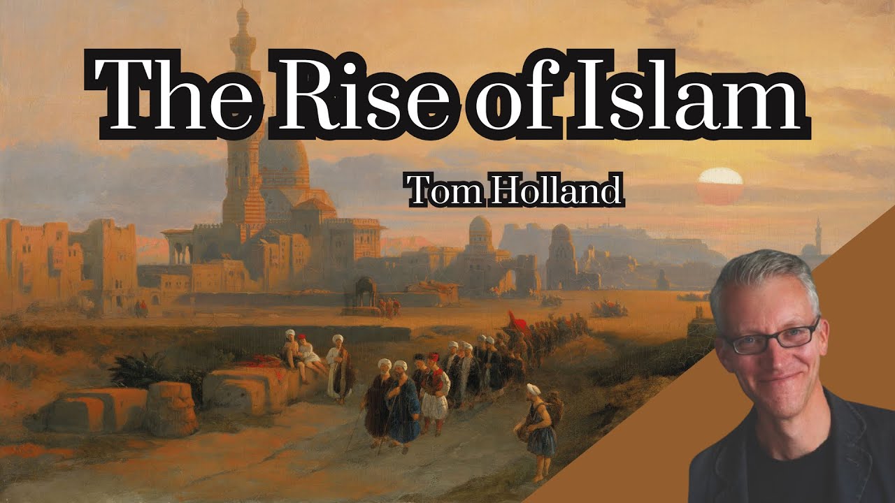 Tom Holland | The Rise of Islam - YouTube