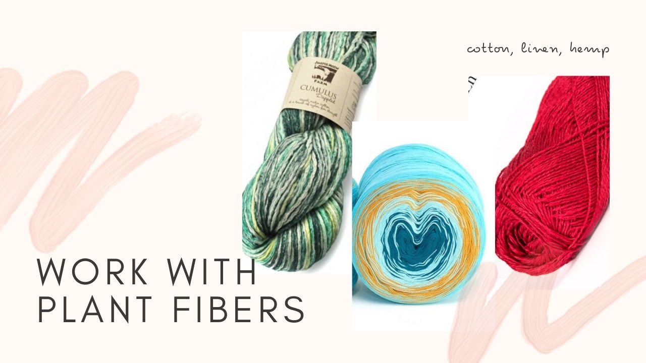 10 Tips for Knitting or Crocheting with Plant Fibers - YouTube