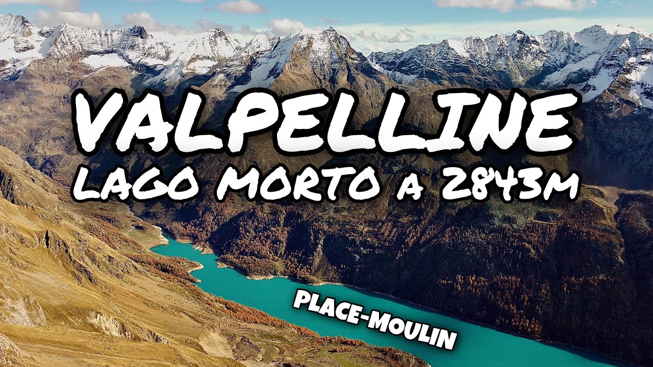 LAGO MORTO a 2843m da PLACE-MOULIN - YouTube