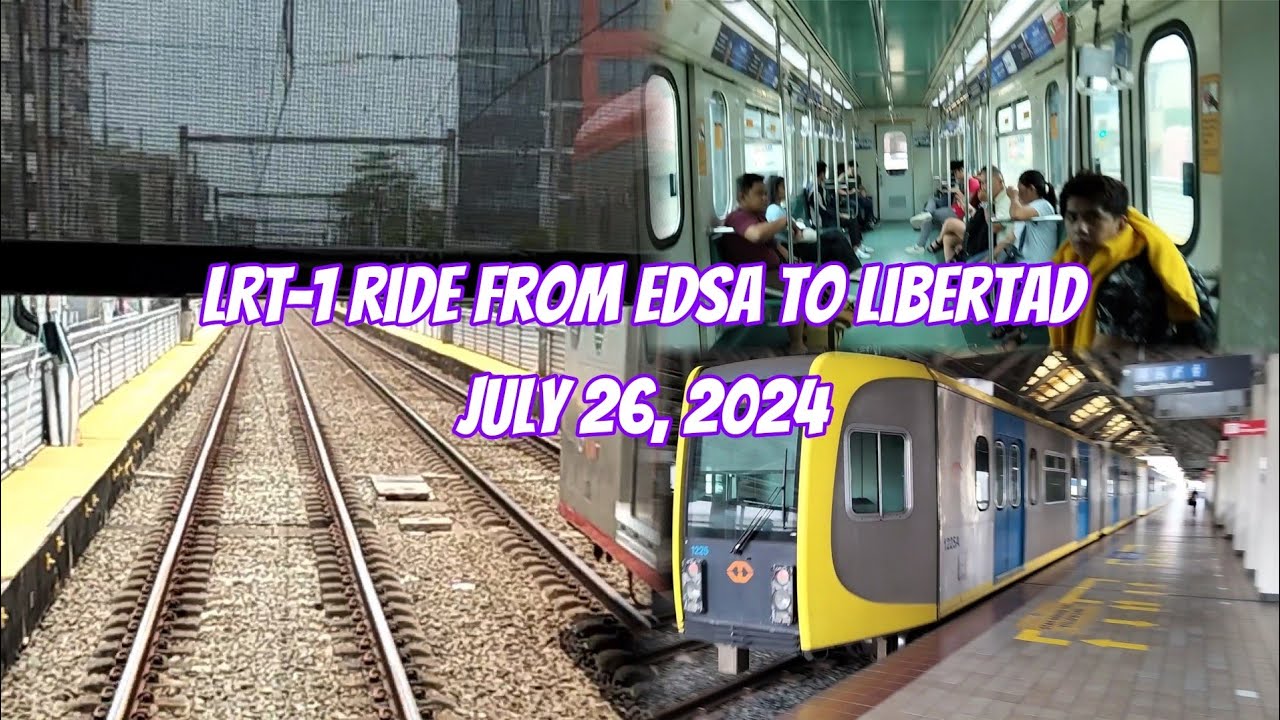 LRT-1 3rd gen train ride from EDSA to Libertad | July 26, 2024 - YouTube