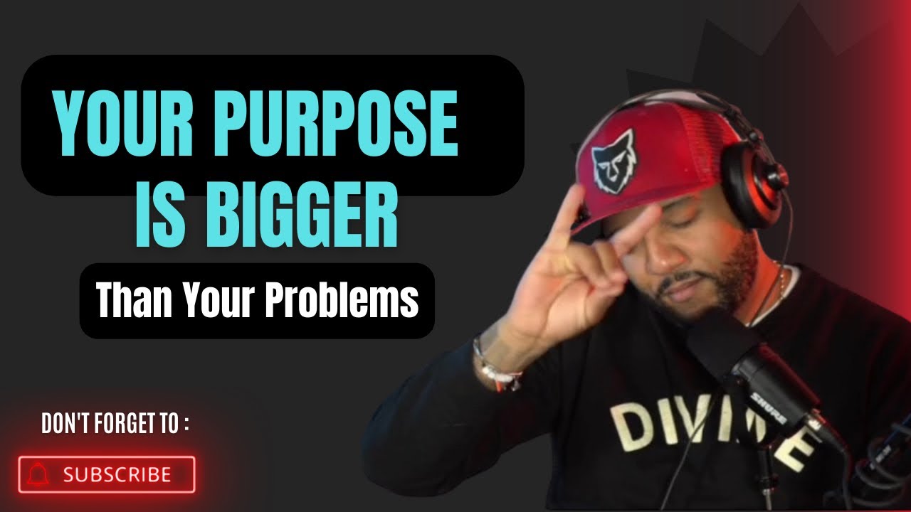 Your Purpose Is Bigger Than Your Problems. Best Inspirational Message ...