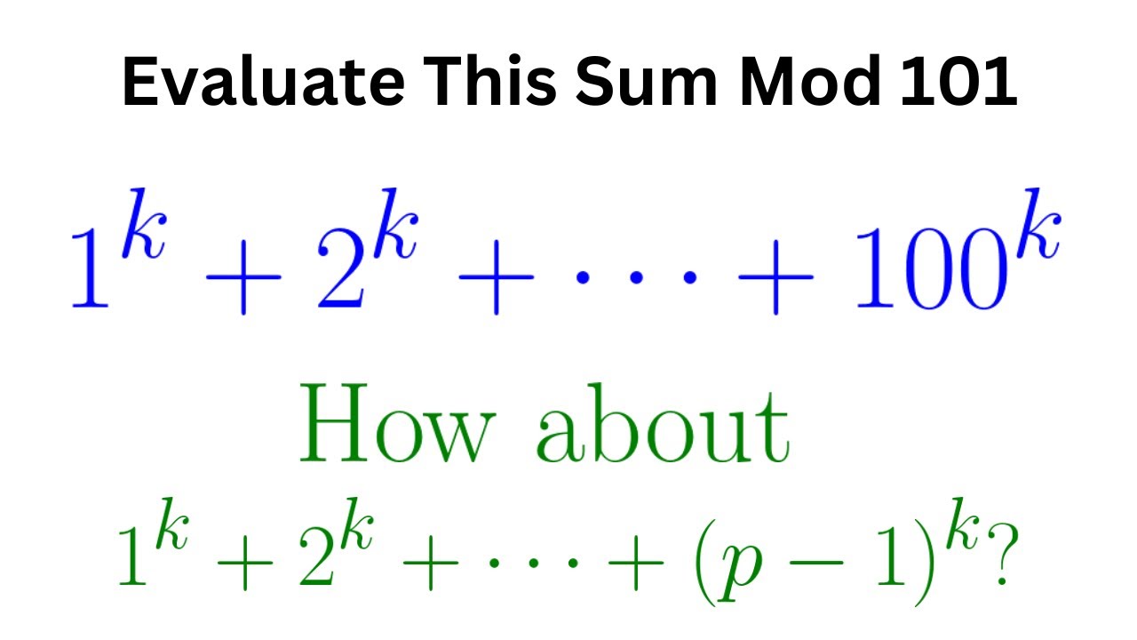 Evaluate 1^k+2^k+...+100^k mod 101 - YouTube