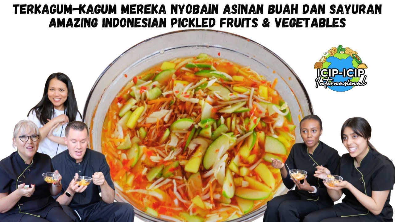 TERKAGUM-KAGUM MEREKA NYOBAIN ASINAN BUAH DAN SAYURAN| AMAZING ...