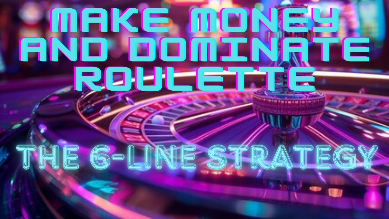💰Make Money by Dominating the Wheel: Win Big with the 6-Line Roulette ...