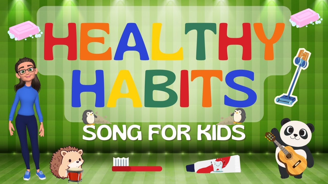 Healthy Habits Song for Kids | Educational Music Video - YouTube