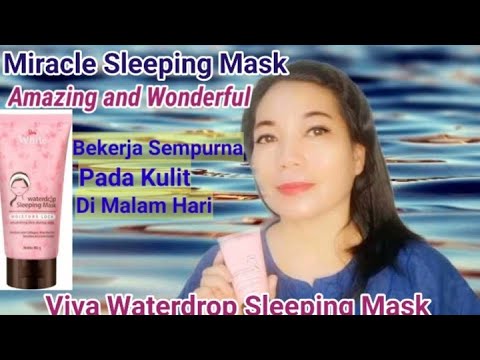 Viva Waterdrop Sleeping Mask Bekerja secara Sempurna pada kulit di ...