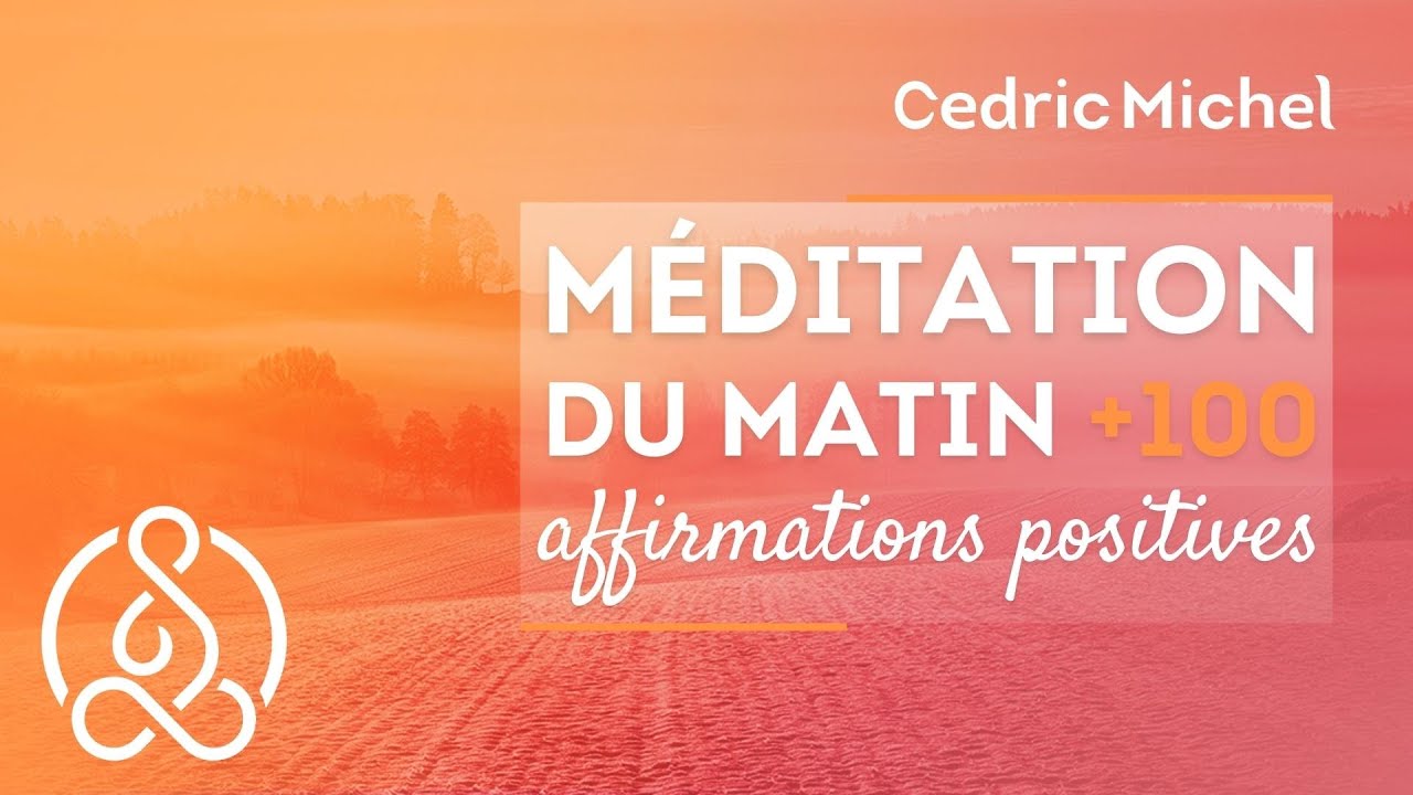 Meditation Du Matin Nouvelle Version Relaxation Affirmations
