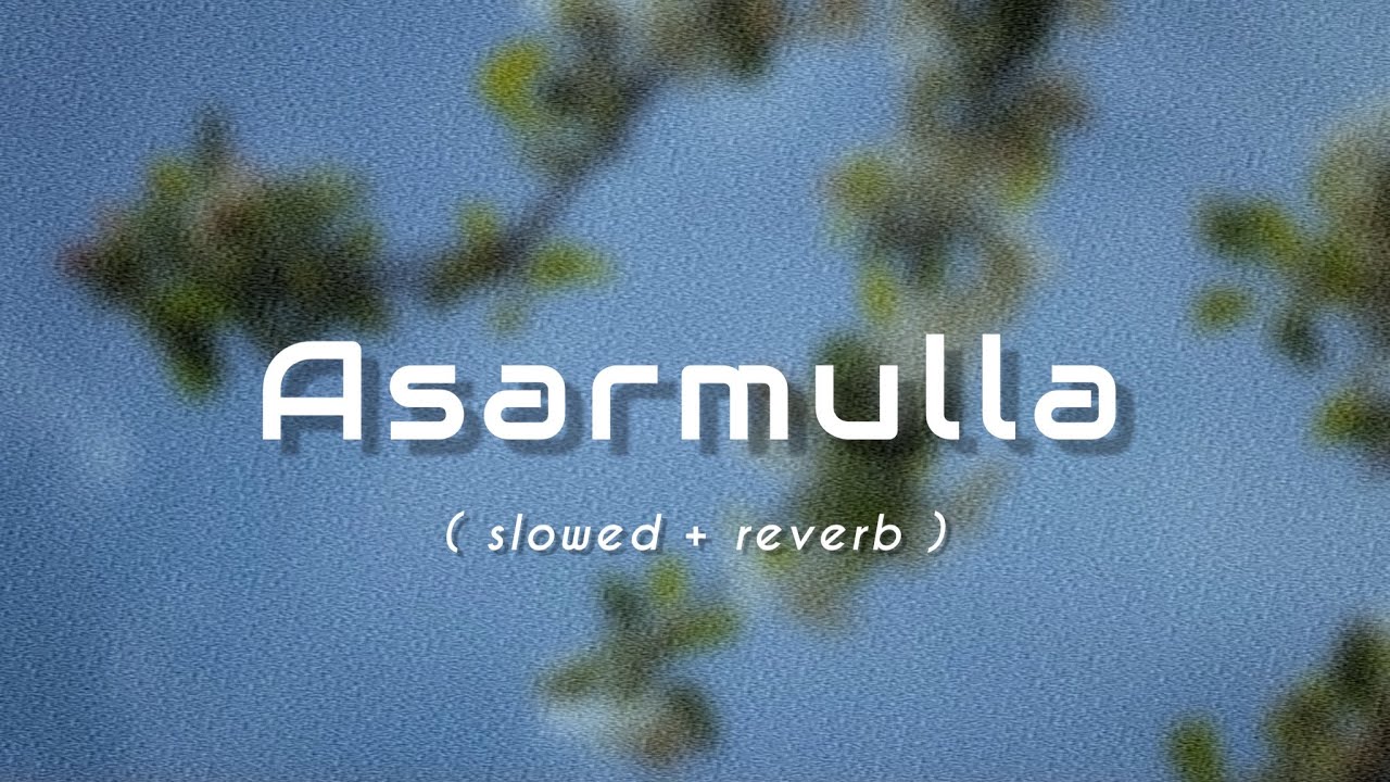 Asarmulla 🤍[ slowed & reverb ] | Asarmulla Manam veeshum | Cover songe ...