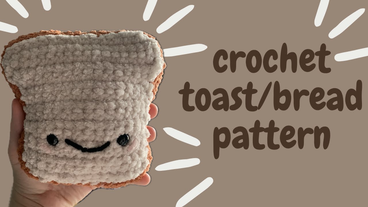 Crochet Toast Pattern- Beginner Friendly - YouTube
