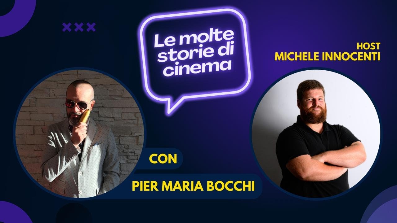 Le Molte Storie di Cinema Episodio 3 - Pier Maria Bocchi - YouTube