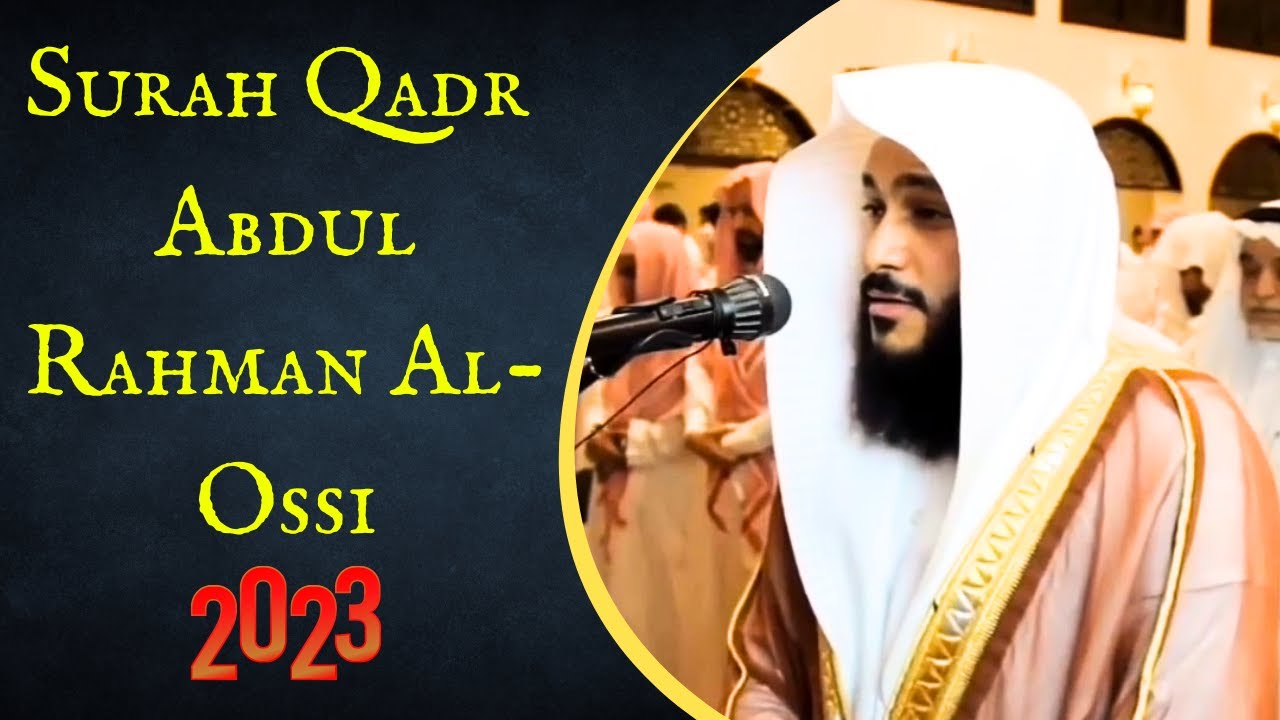 Surah Qadr Abdul Rahman Al Ossi | Beautiful Quran 2023 | Best Surah Al ...