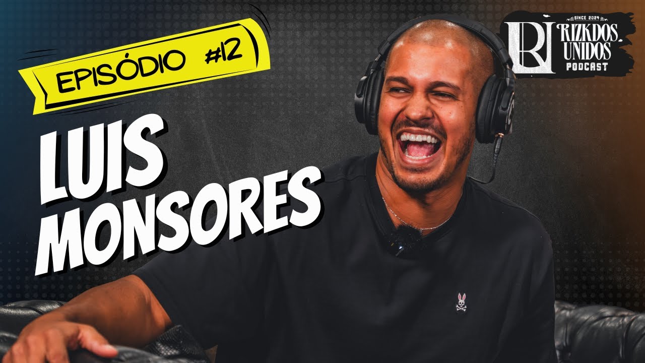 LUIS MONSORES - RIZKDOS UNIDOS PODCAST - EP12 - YouTube