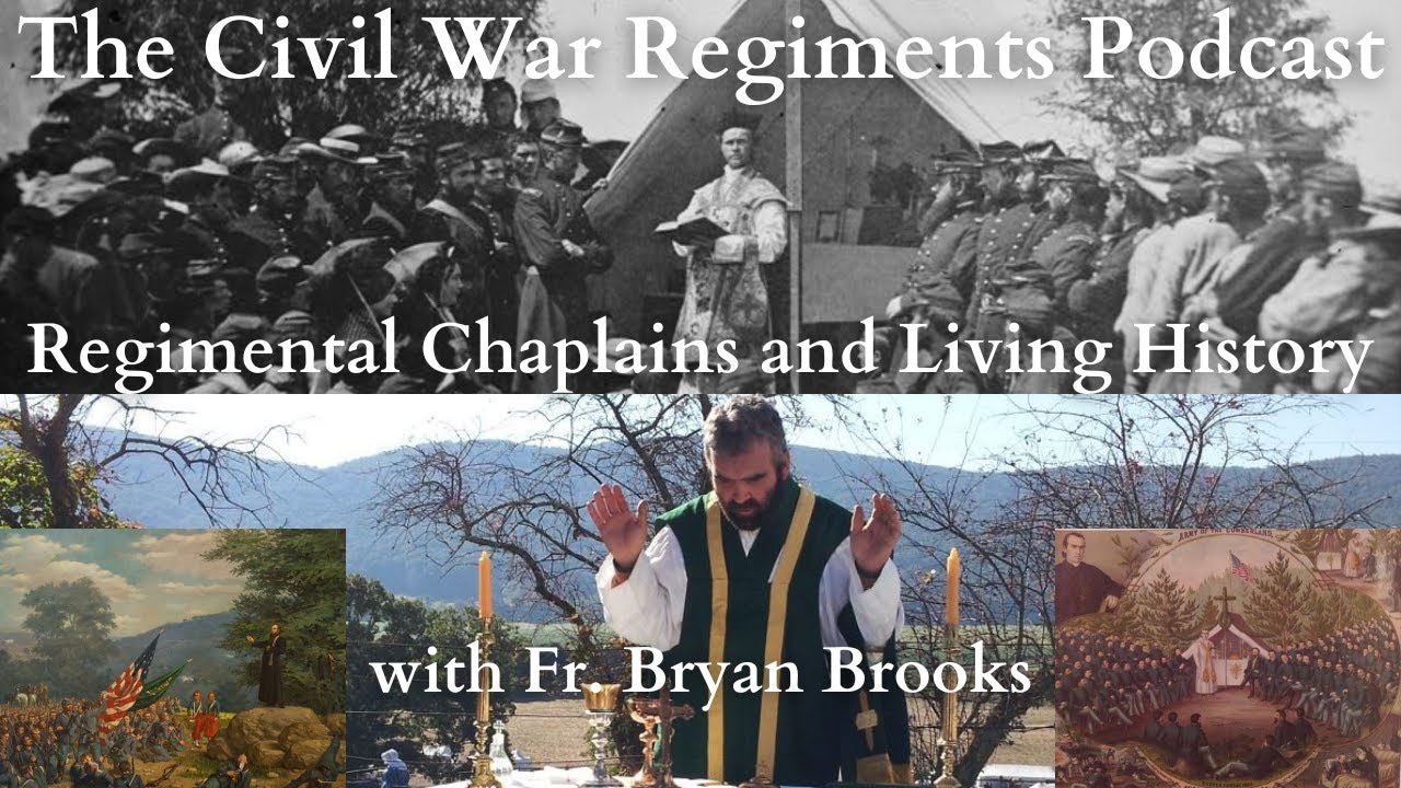 Regimental Chaplains and Living History, with Fr. Bryan Brooks - YouTube