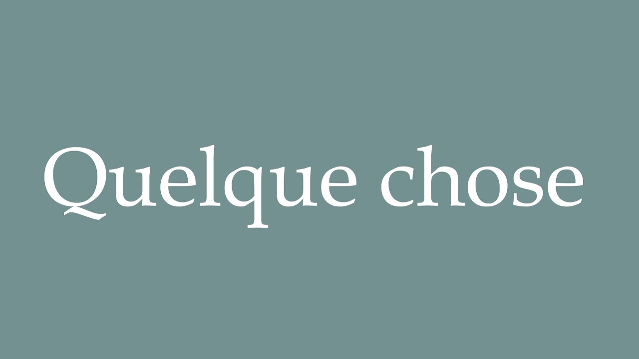 How to pronounce ''Quelque chose'' correctly in French - YouTube