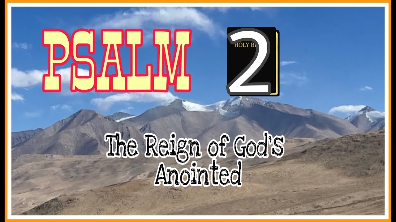 PSALM 2. | The Reign of God's Anointed | gad d - YouTube