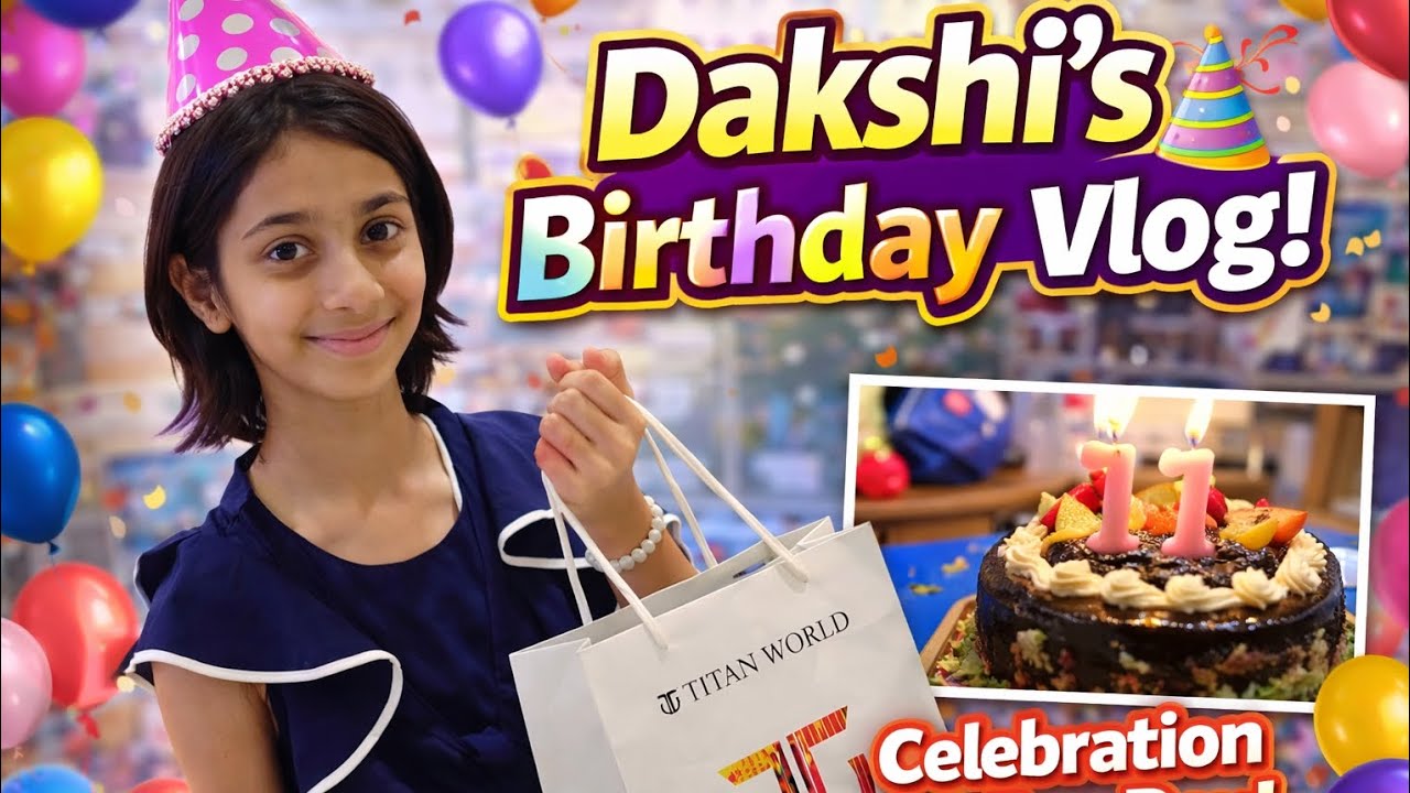 Dakshi Birthday Vlog 2026 🎂🎁 | Full Celebration | @PrachetTV - YouTube