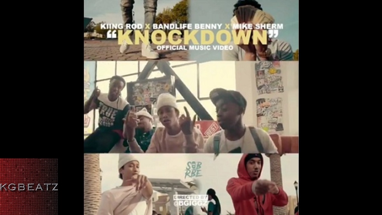 Kiing Rod [SOB x RBE] ft. Benny, Mike Sherm - KnockDown [Prod. By ...