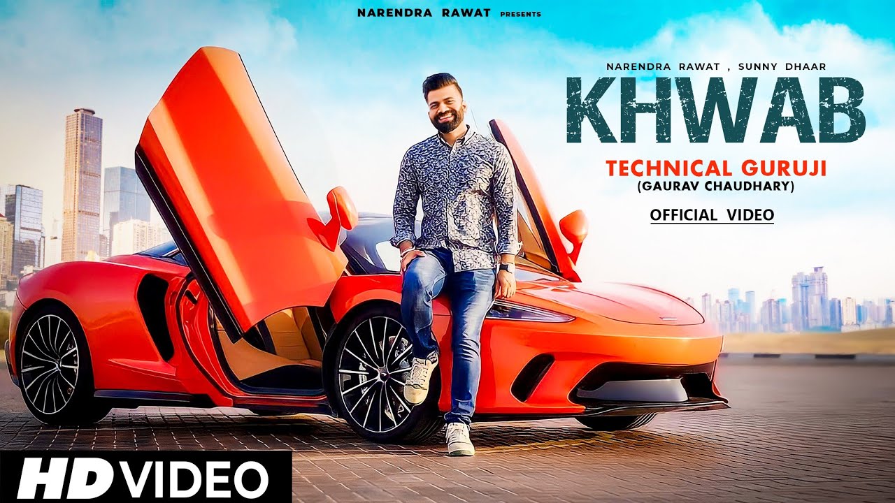 Technical Guruji Song :- KHWAB | Gaurav Chaudhary | @TechnicalGuruji ...