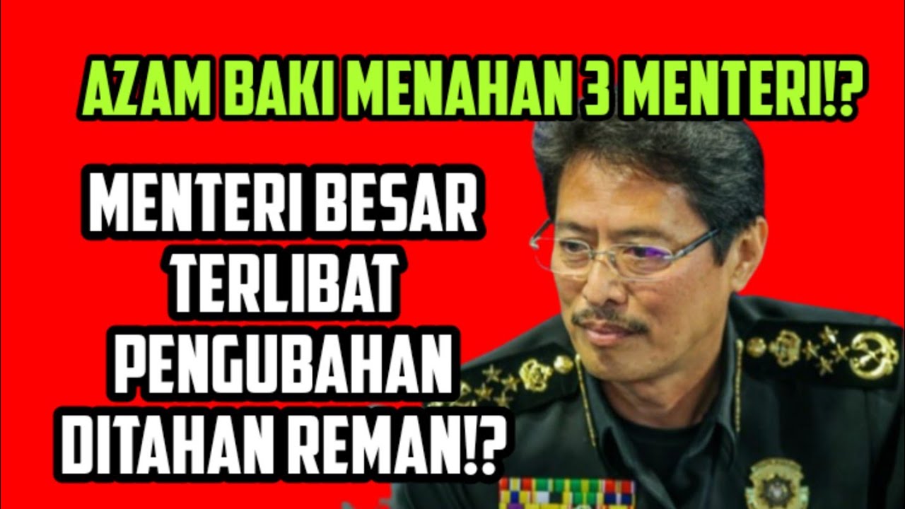 TERKINI: 3 MENTERI BESAR DITAHAN REMAN PETANG INI!? - YouTube