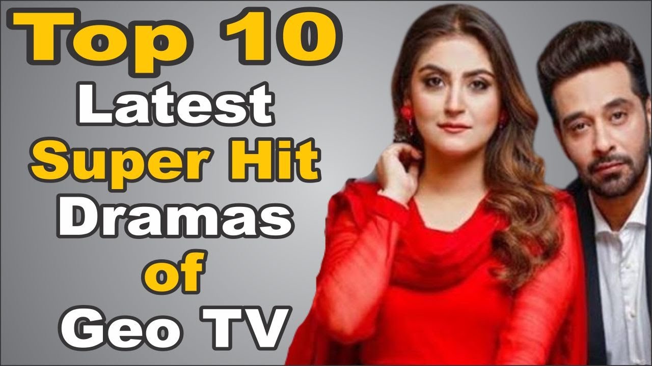 Top 10 Latest Super Hit Dramas of Geo TV || The House of Entertainment ...