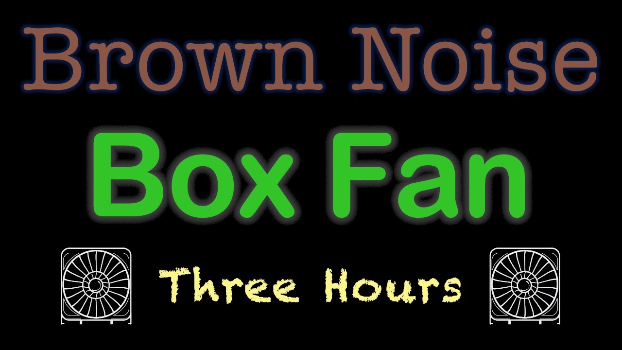 Box Fan - Brown Noise - 3 Hours - YouTube