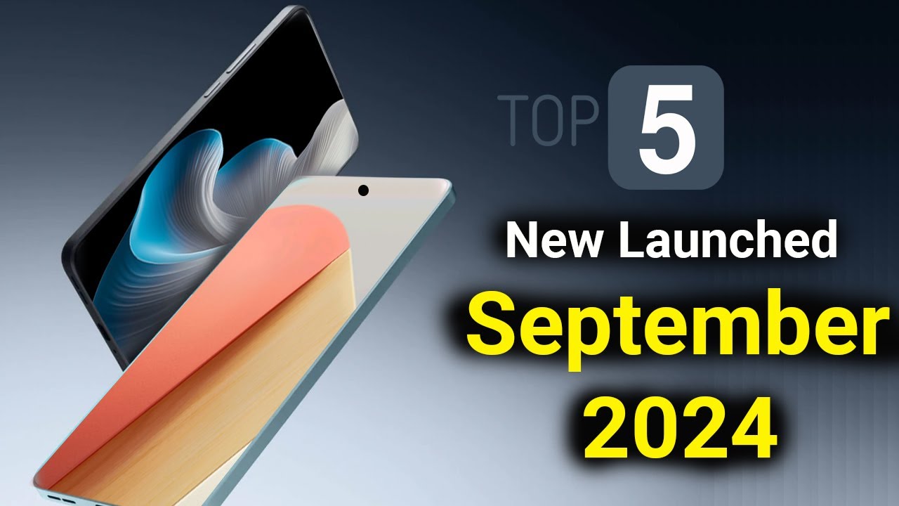 Top 5 New Launched Phones September 2024 - YouTube