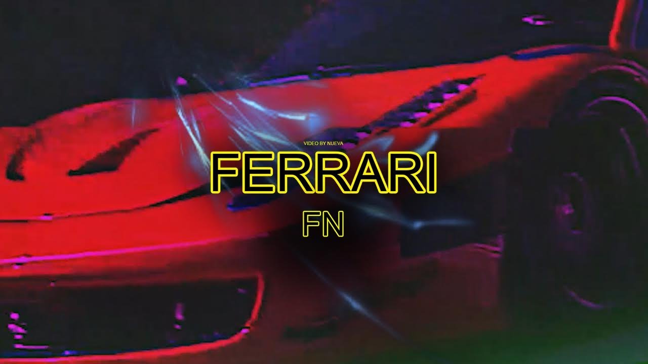 FN - Ferrari (Official Visual) - YouTube