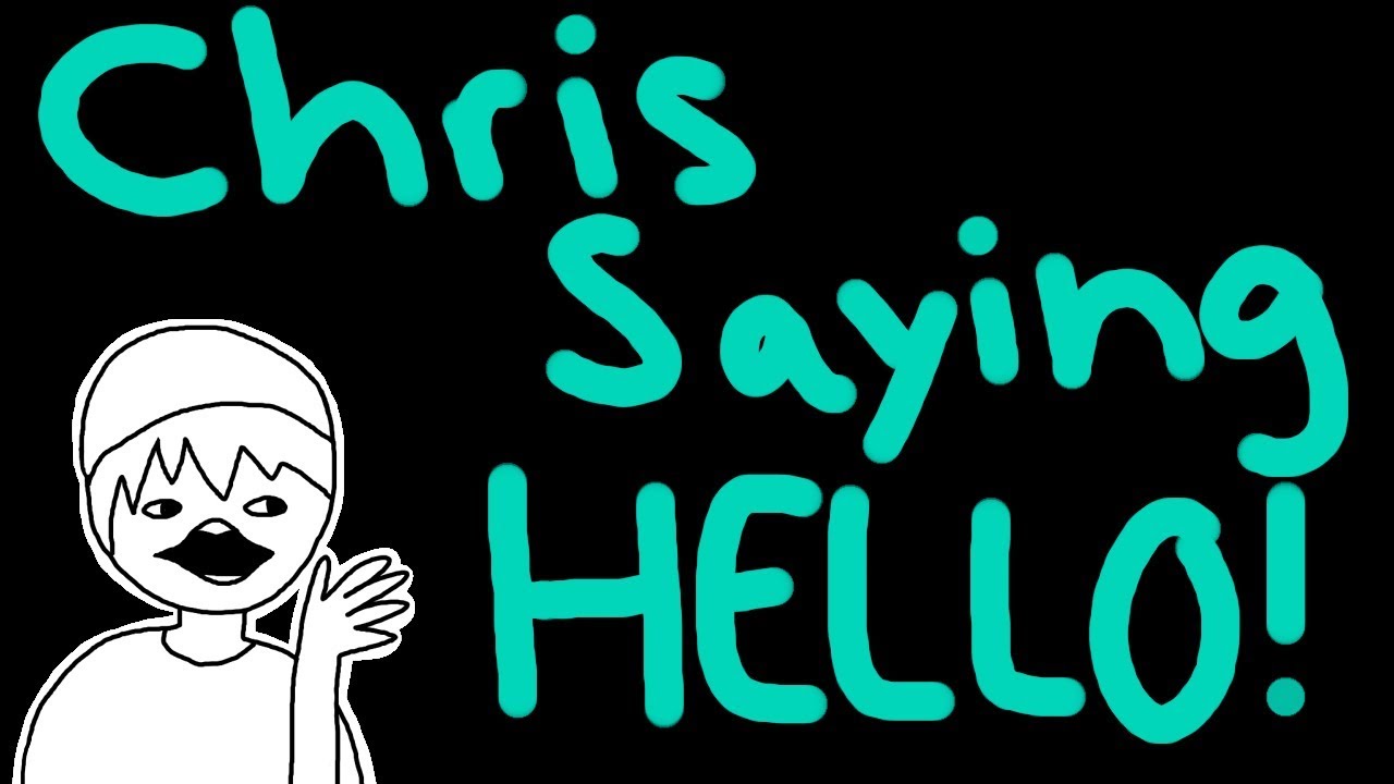 OneyPlays Compilation: Chris Saying HELLO! | Thanks for 200 subs ...